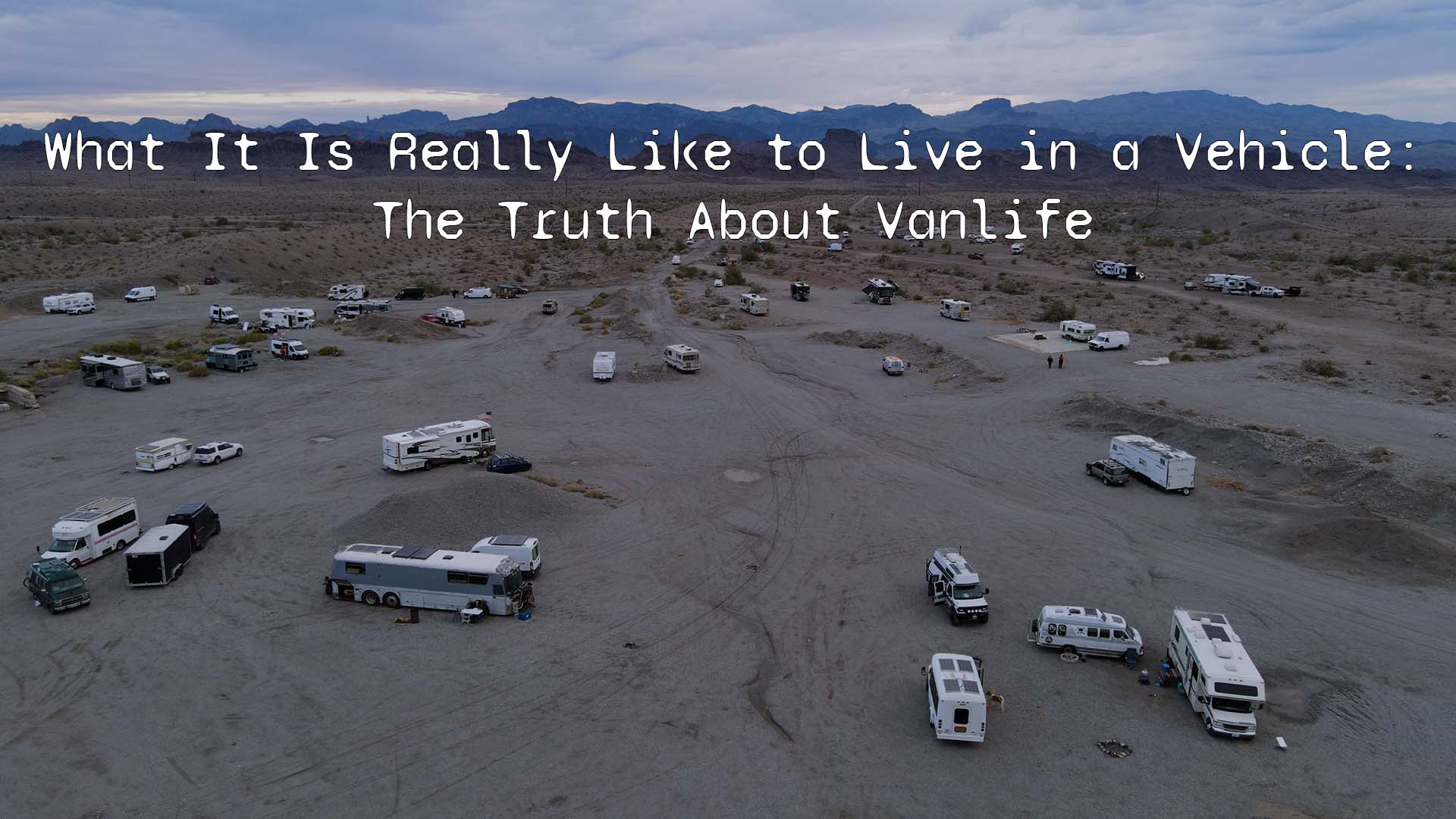What It Is Really Like to Live in a Vehicle: The Truth About Vanlife